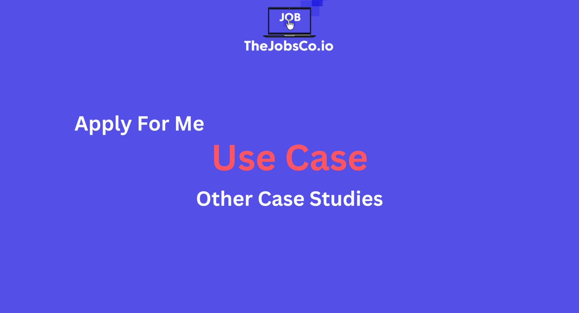 Apply For Me | Use Cases: Others Success Stories Apply For Me | Use Cases: Others Success Stories
